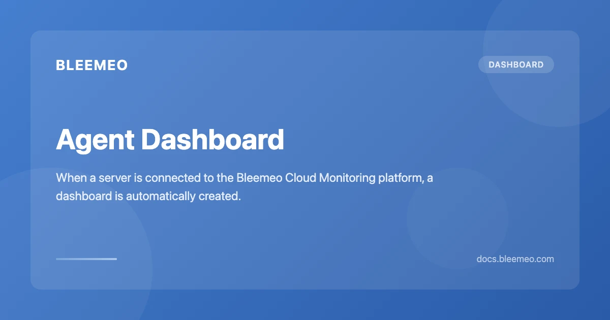 Agent Dashboard | Bleemeo Documentation